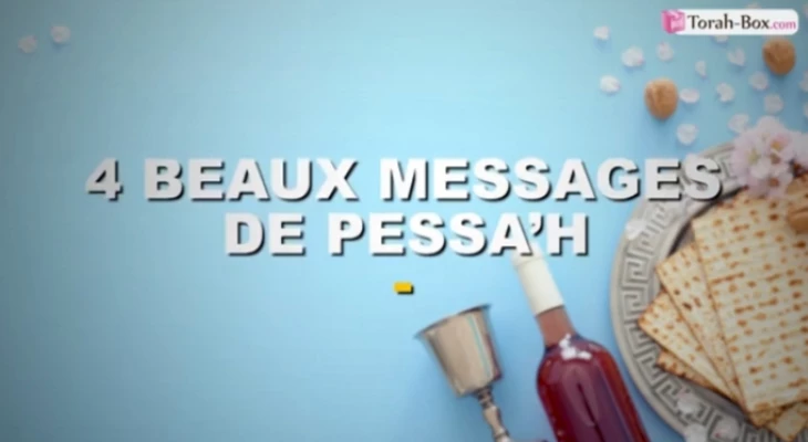 4 beaux messages de Pessa'h
