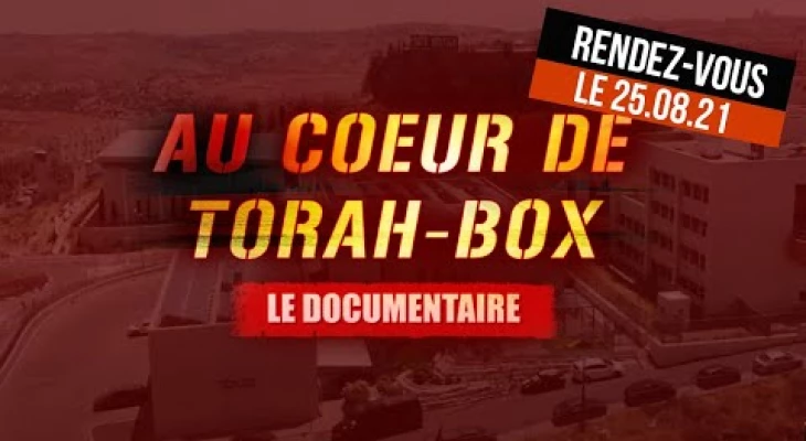 TEASER - Documentaire Au Cœur de Torah-Box : rdv le 25 Août