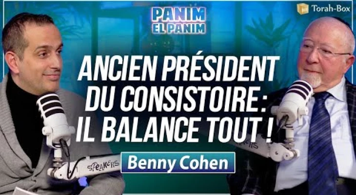 Benny Cohen 🎙️ Panim El Panim (Président du Consistoire à 39 ans ...