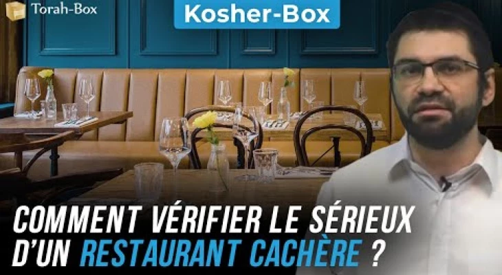 Kosher-Box : Comment vérifier le sérieux d'un restaurant Cachère