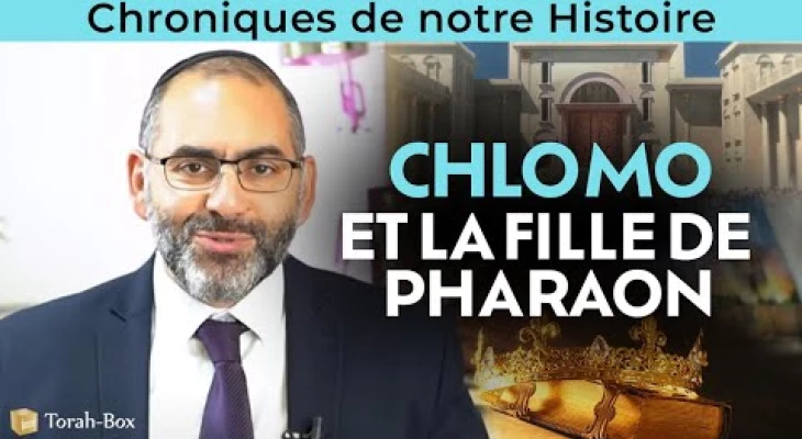 Chroniques de notre Histoire : Chlomo et la fille de Pharaon 📜👑
