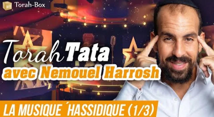 Torah-Tata avec Nemouel Harrosh : la musique 'Hassidique (1/3)