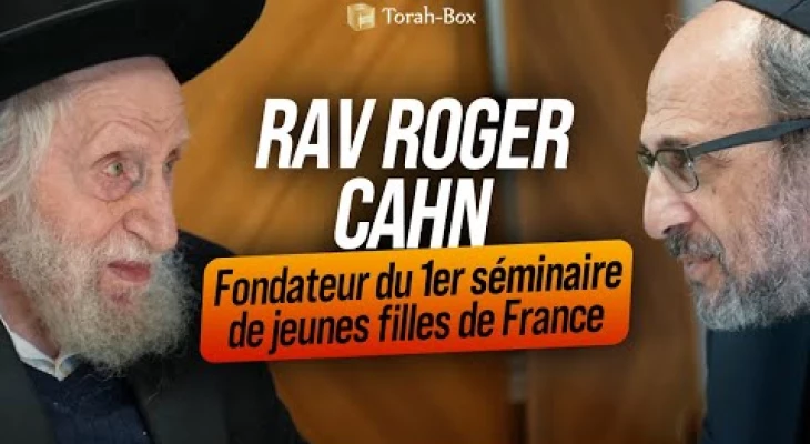 Rav Roger Cahn - Légendaire Fondateur du 1er Séminaire de Jeunes Filles ...