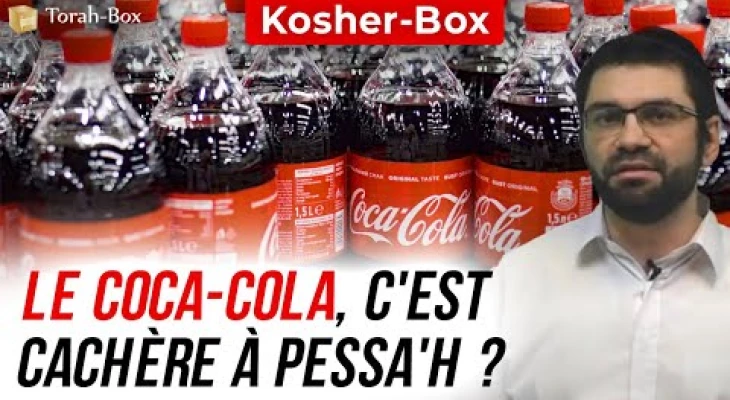 Kosher-Box : Le Coca-Cola, c'est Cachère à Pessa'h
