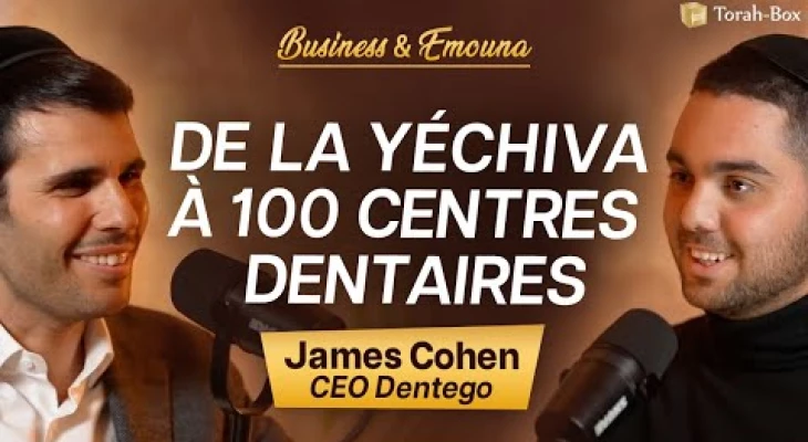 Business & Emouna - James Cohen, CEO de Dentego