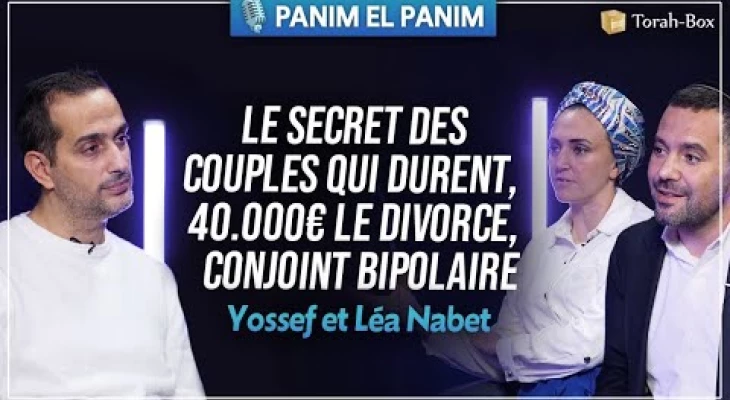Yossef & Léa Nabet 🎙️ Panim el Panim (Couples qui durent, Bipolarité ...