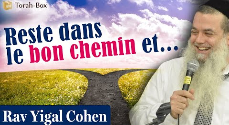 Reste dans le bon chemin et...